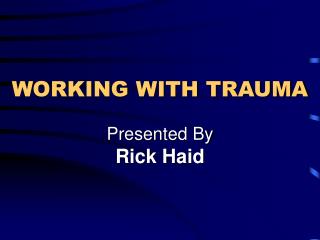 PPT - WORKING WITH TRAUMA PowerPoint Presentation, free download - ID ...