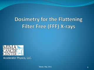 PPT - Dosimetry for the Flattening Filter Free (FFF) X-rays PowerPoint ...