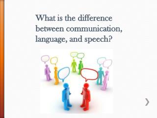 PPT - The relationship between language and communication from a ...