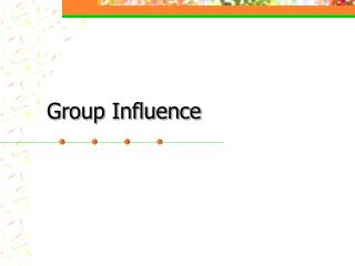 PPT - Group Influence PowerPoint Presentation, free download - ID:371229