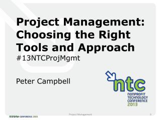 PPT - Project Management: Choosing the Right Tools and Approach ...