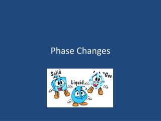 PPT - Phase Changes PowerPoint Presentation, free download - ID:3746915