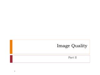 PPT - Image Quality PowerPoint Presentation, free download - ID:3767829