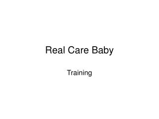 PPT - Real Care Baby PowerPoint Presentation, free download - ID:3774886