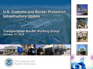 PPT - CBP Land Port of Entry Program Conditions at ARRA Ports ...