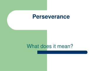 PPT - Perseverance PowerPoint Presentation, free download - ID:3832301