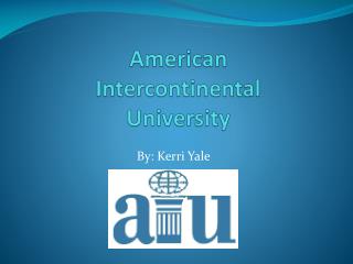 PPT - American Intercontinental University PowerPoint Presentation ...
