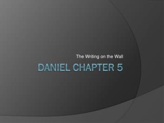 PPT - Daniel Chapter 5 PowerPoint Presentation, free download - ID:3906013