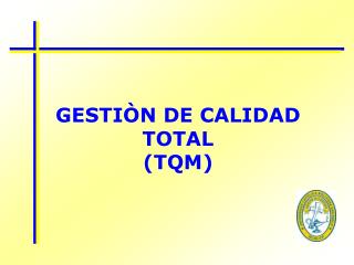 PPT - GESTIÒN DE CALIDAD TOTAL (TQM) PowerPoint Presentation, free ...