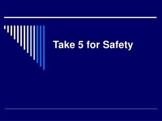 PPT - Take 5 for Safety PowerPoint Presentation, free download - ID:3931987