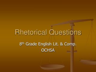 PPT - Rhetorical Questions PowerPoint Presentation, free download - ID ...