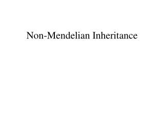 PPT - Non-Mendelian Inheritance PowerPoint Presentation, free download ...