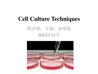 PPT - Cell Culture Techniques PowerPoint Presentation, free download ...
