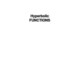 PPT - Hyperbolic FUNCTIONS PowerPoint Presentation, free download - ID ...