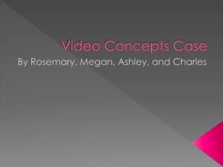 PPT - Video Concepts Case PowerPoint Presentation, free download - ID ...