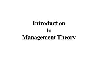 PPT - Introduction to Management Theory PowerPoint Presentation, free ...