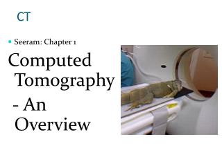 PPT - Seeram: Chapter 1 Computed Tomography - An Overview PowerPoint ...