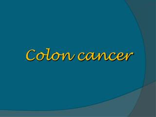 PPT - Colon cancer PowerPoint Presentation, free download - ID:4014278