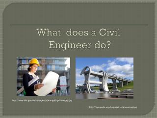 PPT - What does a Civil Engineer do? PowerPoint Presentation, free ...