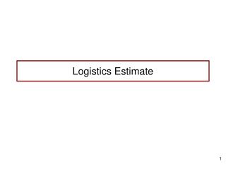 PPT - Logistics Estimate PowerPoint Presentation, free download - ID ...