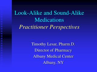 PPT - Look-Alike and Sound-Alike Medications Practitioner Perspectives ...