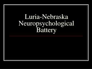 PPT - Luria-Nebraska Neuropsychological Battery PowerPoint Presentation ...