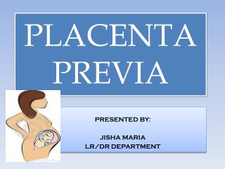 PPT - PLACENTA PREVIA PowerPoint Presentation, free download - ID:4218684