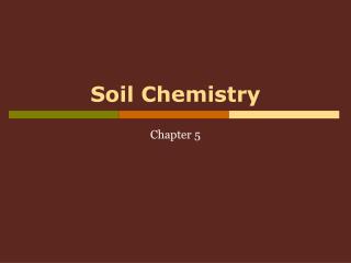 PPT - Soil Chemistry PowerPoint Presentation, free download - ID:424664