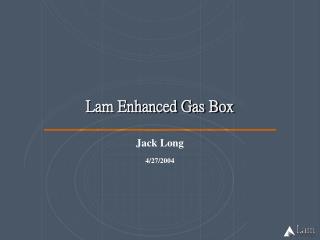PPT - Lam Enhanced Gas Box PowerPoint Presentation, free download - ID ...