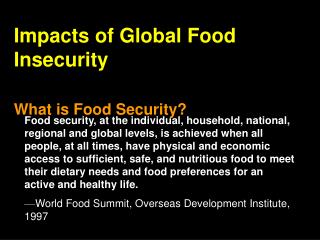 PPT - Impacts of Global Food Insecurity What is Food Security ...