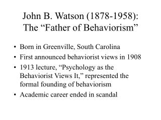 PPT - John B. Watson (1878-1958): The “Father of Behaviorism ...