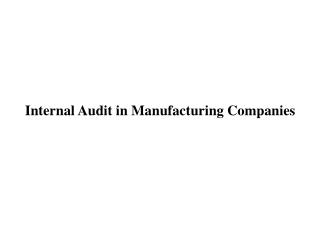 PPT - Internal Audit in Manufacturing Companies PowerPoint Presentation ...