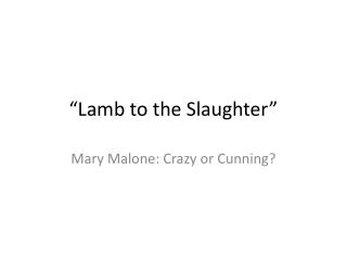 PPT - Lamb to the slaughter PowerPoint Presentation - ID:2536592