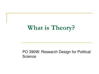PPT - What is Theory? PowerPoint Presentation, free download - ID:544313