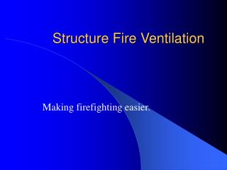 PPT - Structure Fire Ventilation PowerPoint Presentation, free download ...