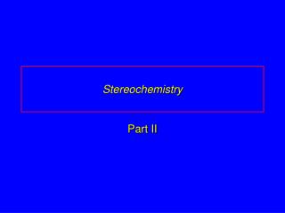 PPT - Stereochemistry PowerPoint Presentation, free download - ID:563662