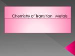 PPT - Chemistry of Transition Metals PowerPoint Presentation, free ...