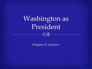 PPT - Washington as President PowerPoint Presentation, free download ...