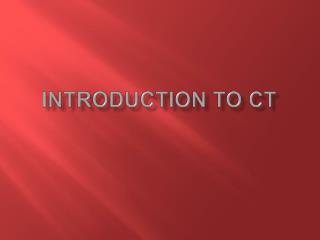 PPT - Introduction to CT PowerPoint Presentation, free download - ID:598454