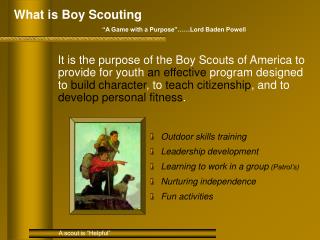 PPT - What is Boy Scouting “A Game with a Purpose”……Lord Baden Powell ...