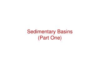 PPT - Sedimentary Basins (Part One) PowerPoint Presentation, free ...