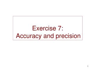 PPT - Exercise 7: Accuracy and precision PowerPoint Presentation, free ...