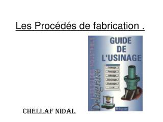 PPT - Les Procédés de fabrication . PowerPoint Presentation, free ...