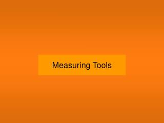 PPT - Measuring Tools PowerPoint Presentation, free download - ID:642467
