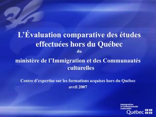 PPT - L’Évaluation comparative des études effectuées hors du Québec du ...