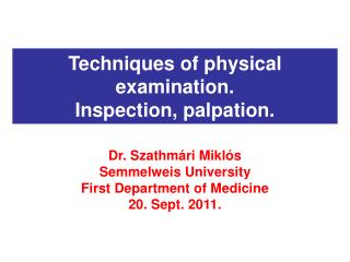 PPT - Techniques of physical examination. Inspection, palpation ...
