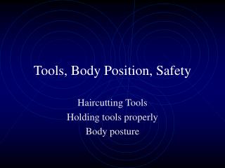 PPT - Tools, Body Position, Safety PowerPoint Presentation, free ...