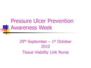 PPT - Pressure Ulcer Prevention Awareness Week PowerPoint Presentation ...
