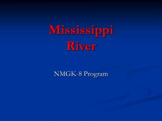 PPT - Mississippi River PowerPoint Presentation, free download - ID:669770