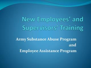 PPT - New Employees’ and Supervisors’ Training PowerPoint Presentation ...